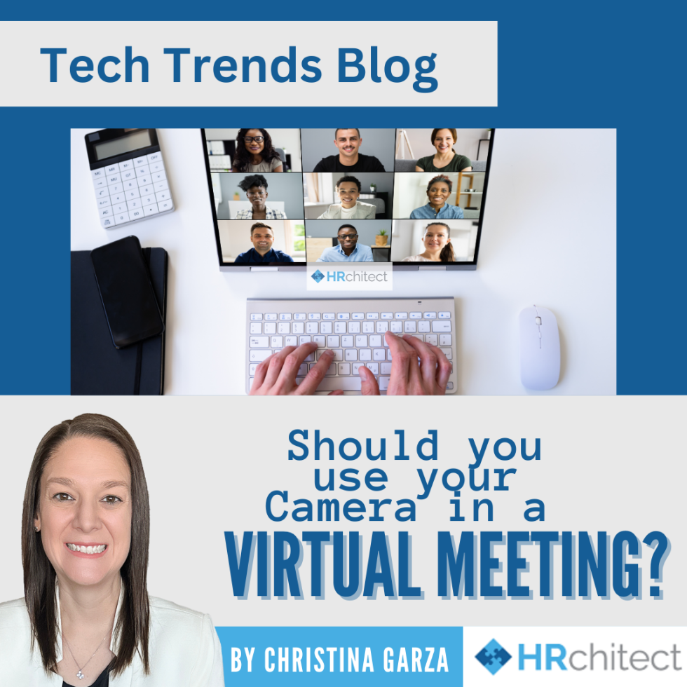 Should You Use Your Camera In A Virtual Meeting? - HRchitect