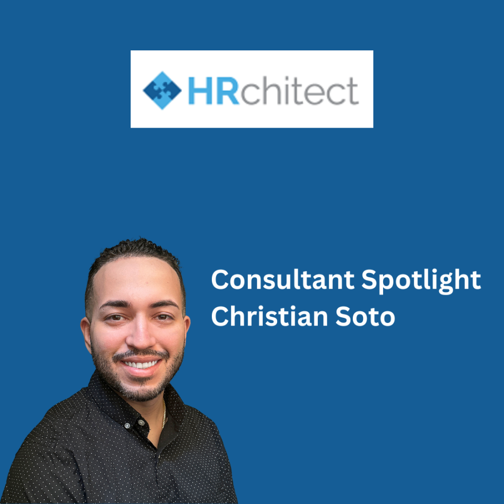 Consultant Spotlight of the Month: Christian Soto, MBA, PMP - HRchitect